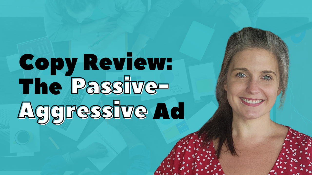 Copy Review #008: The Passive-Aggressive Ad » The Impact Copywriter